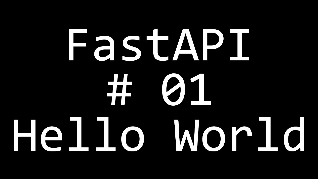 FastAPI - 01 Hello World