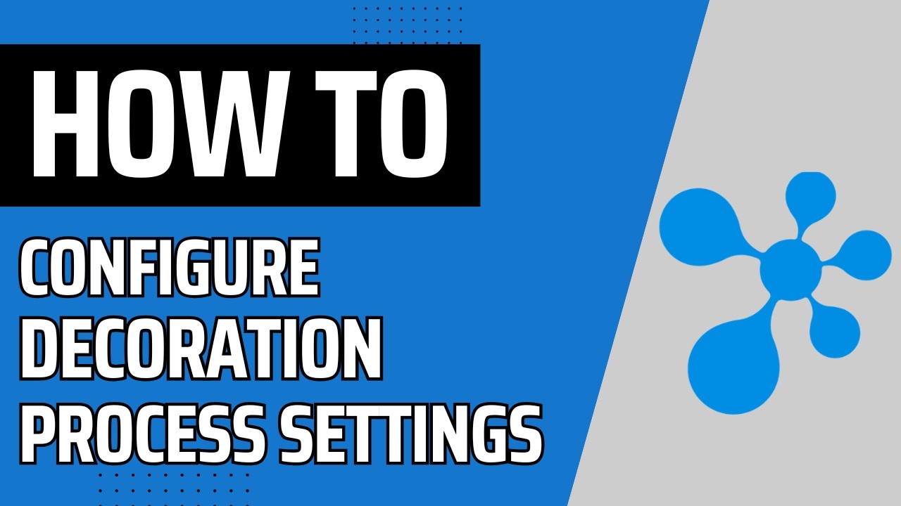 How to Configure Decoration Process Settings and Price Tables