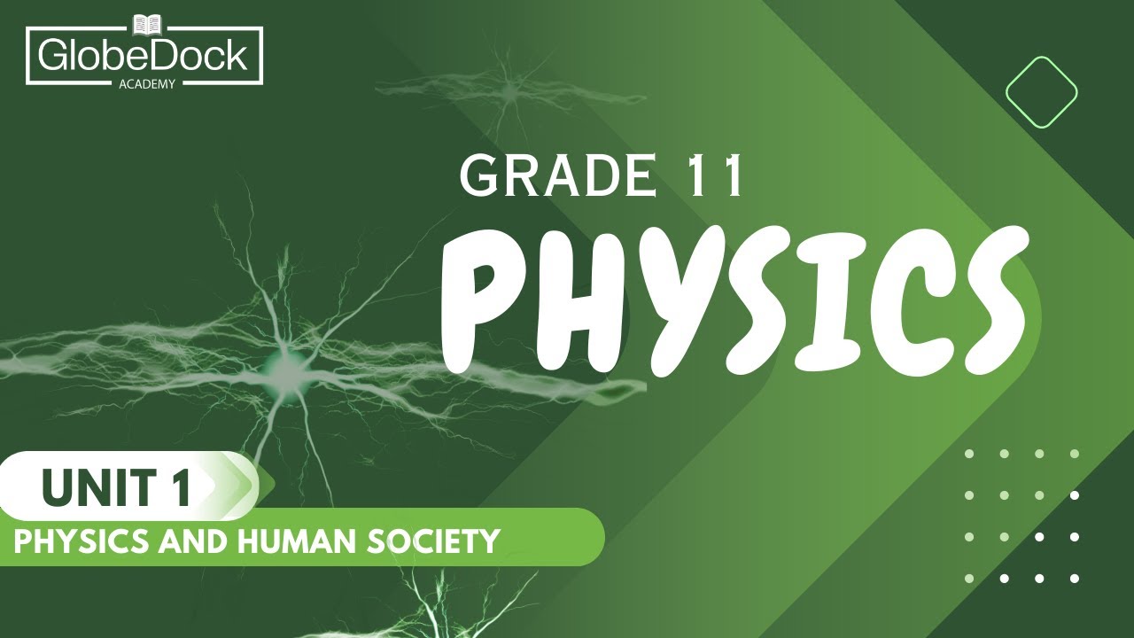Grade 11 Physics Unit 1: Comprehensive Summary | Galaxy.ai