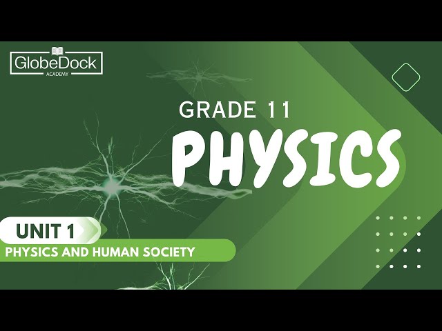 Grade 11 Physics Unit 1: Comprehensive Summary | Galaxy.ai