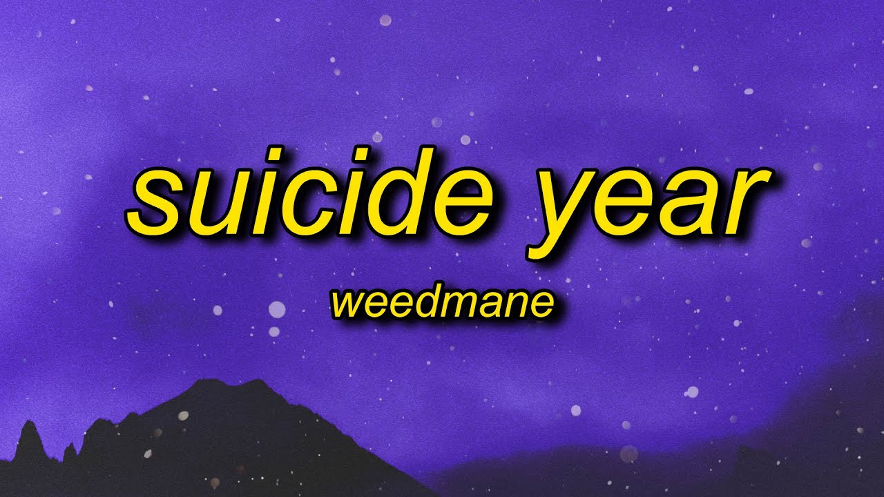 WEEDMANE - SUICIDE YEAR (Lyrics) | loced out pistol grip in the trunk stunt blunt