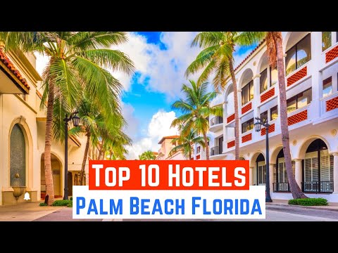 Top 10 Hotels in Palm Beach Florida | LUXURIOUS Hotels