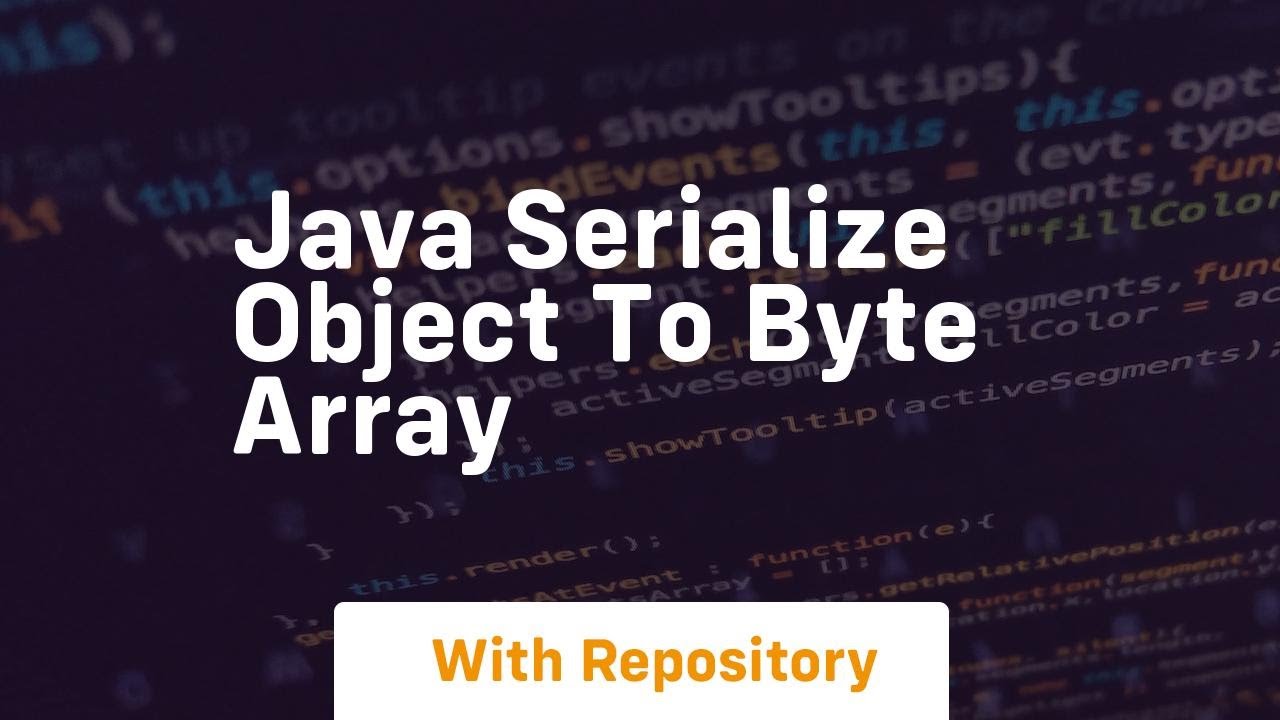 java serialize object to byte array