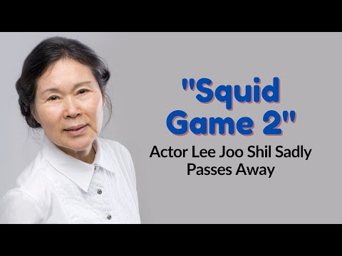 "Squid Game 2" Actor Lee Joo Shil Sadly Passes Away