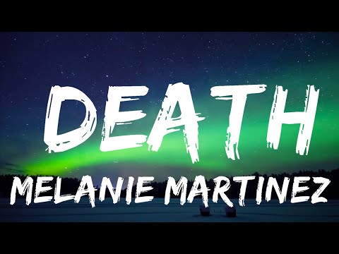 Melanie Martinez - DEATH (Lyrics) Lyrics Vibes