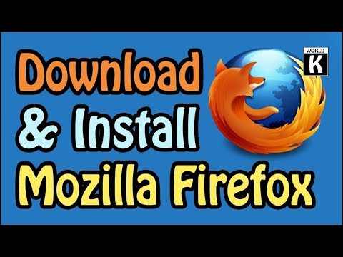 How to Download, Install and Setup the Mozilla Firefox Browser [Fastest Ever Browser]