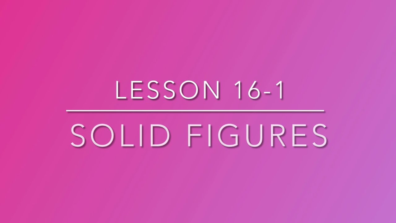 (5th Grade) Lesson 16-1 Solid Figures