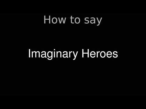 How to Pronounce correctly Imaginary Heroes (Movie)