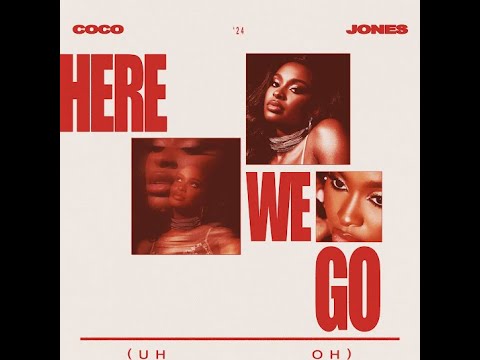 Coco Jones Here We Go (Uh Oh) Clean