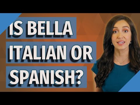Is Bella Italian or Spanish?