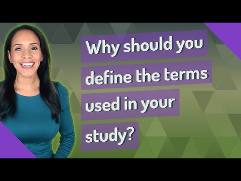 Why should you define the terms used in your study?