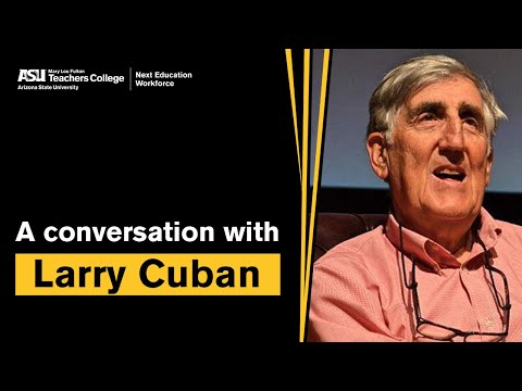 A conversation with Larry Cuban | It's About Learning