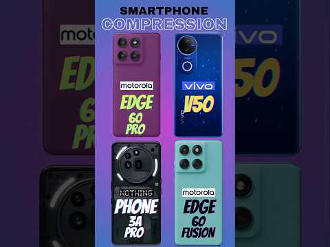 Motorola Edge 60 Pro ❌ vs ✅ Motorola Edge 60 Fusion vs Vivo v50 vs Nothing Phone 3a Pro ???? #shorts