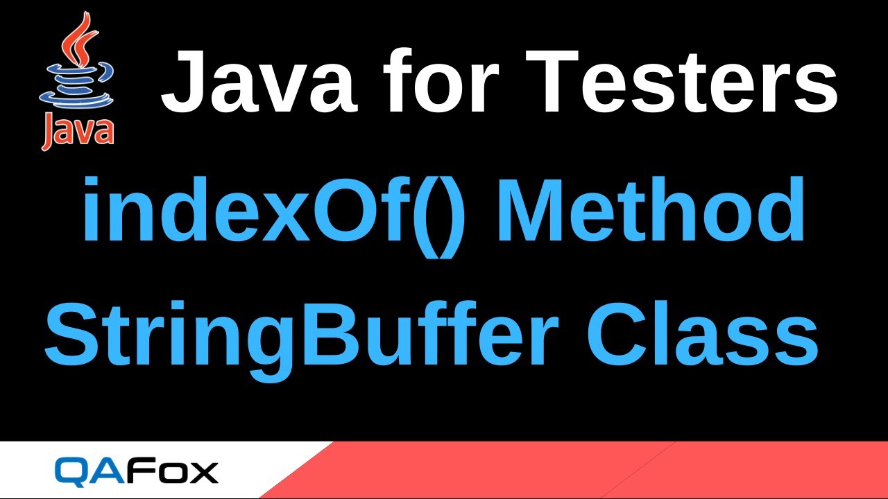 Java for Testers - Part 123 - indexOf() StringBuffer Class Method