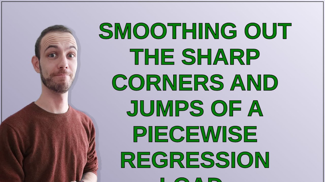 Smoothing out the sharp corners and jumps of a piecewise regression load-displacement curve in py...