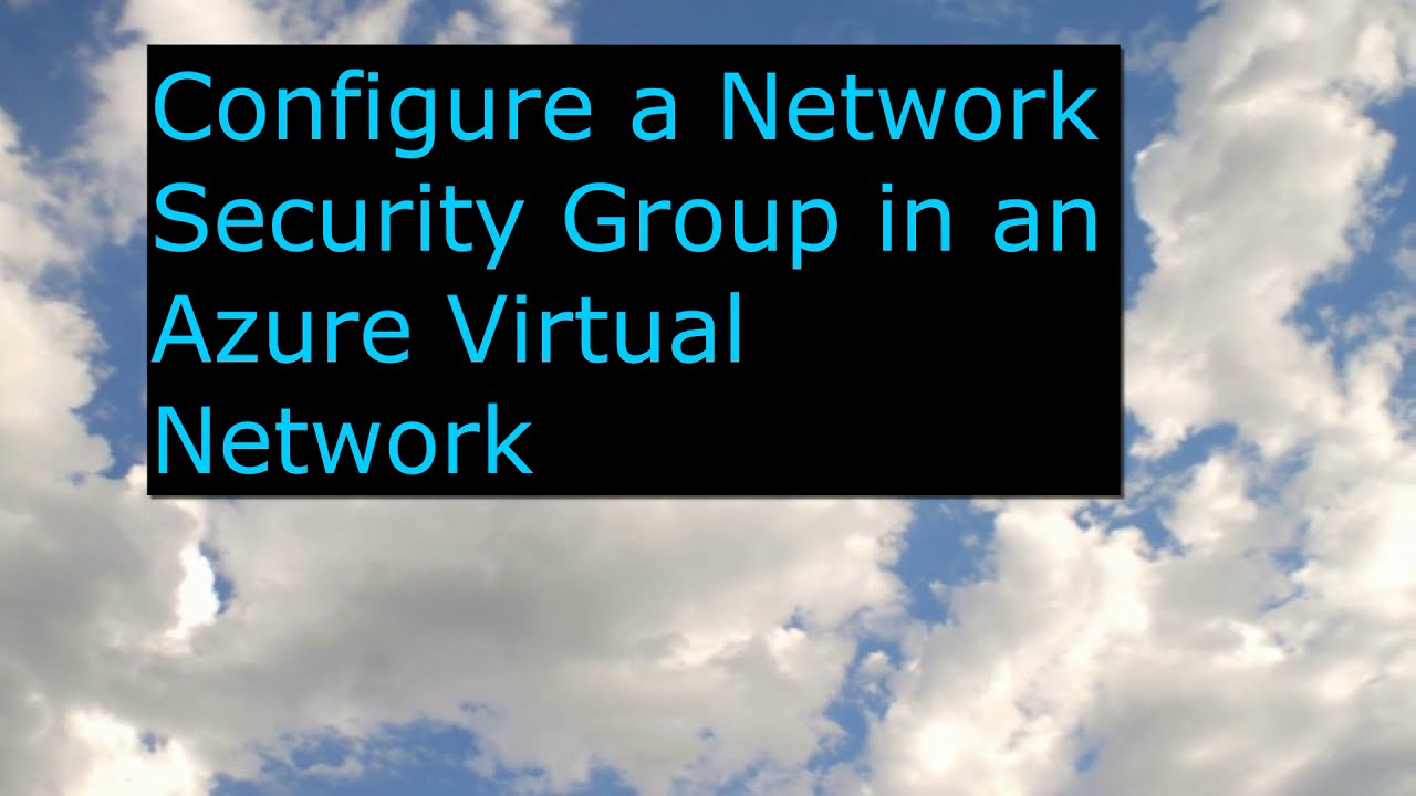 Configuring a Network Security Group in a Virtual Network