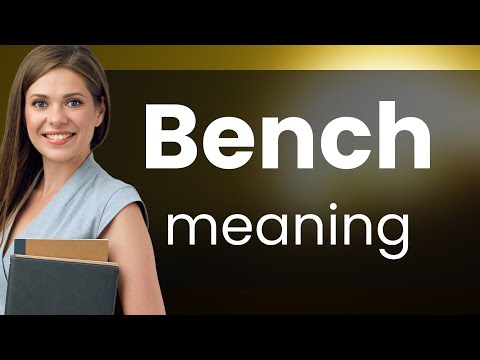 Understanding the Phrase "Bench"