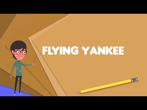 What is Flying Yankee? Explain Flying Yankee, Define Flying Yankee, Meaning of Flying Yankee