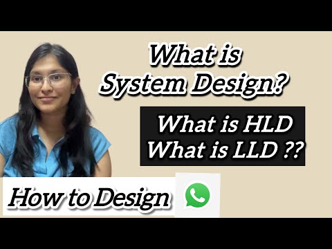 System Design? HLD? LLD? How to Design Whatsapp?