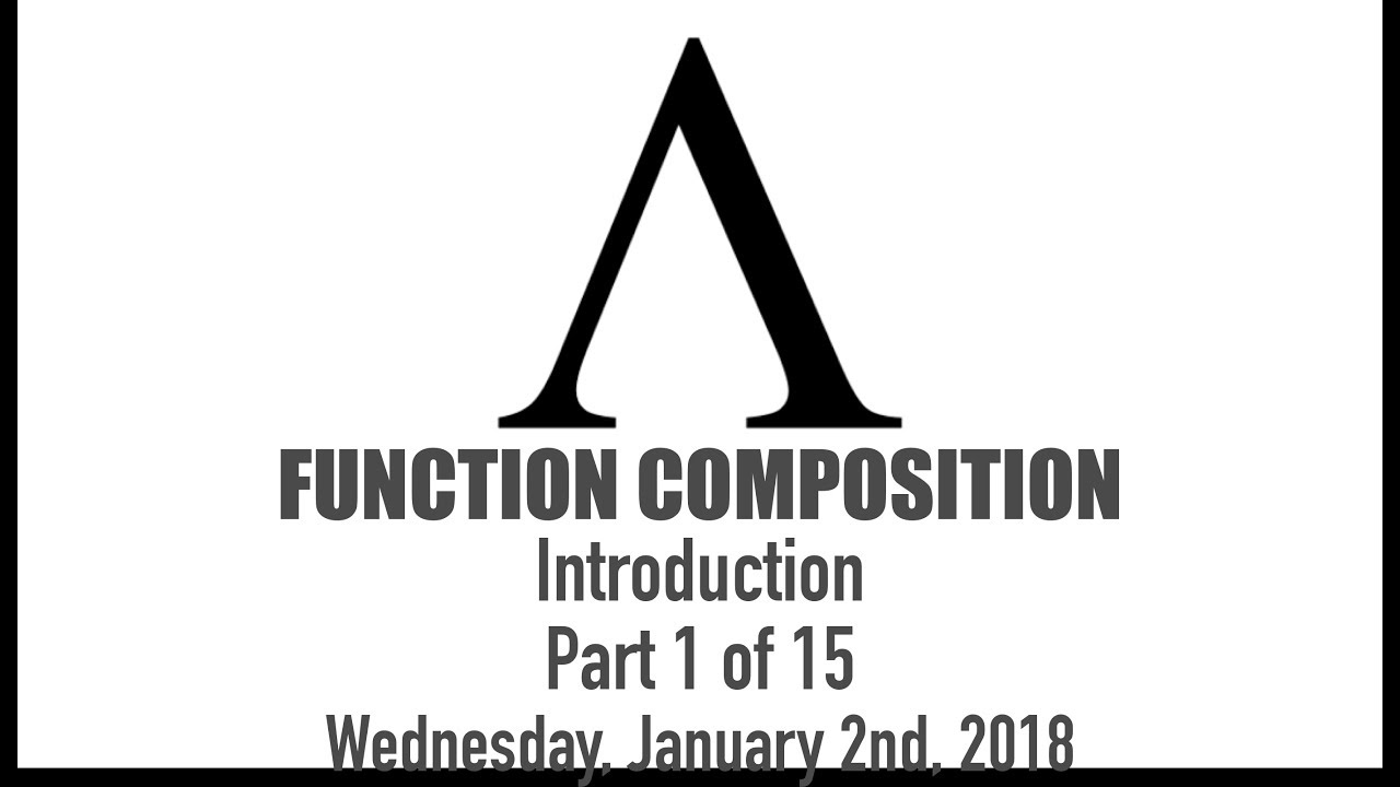 Composing Functions - 1 of 15: Introduction