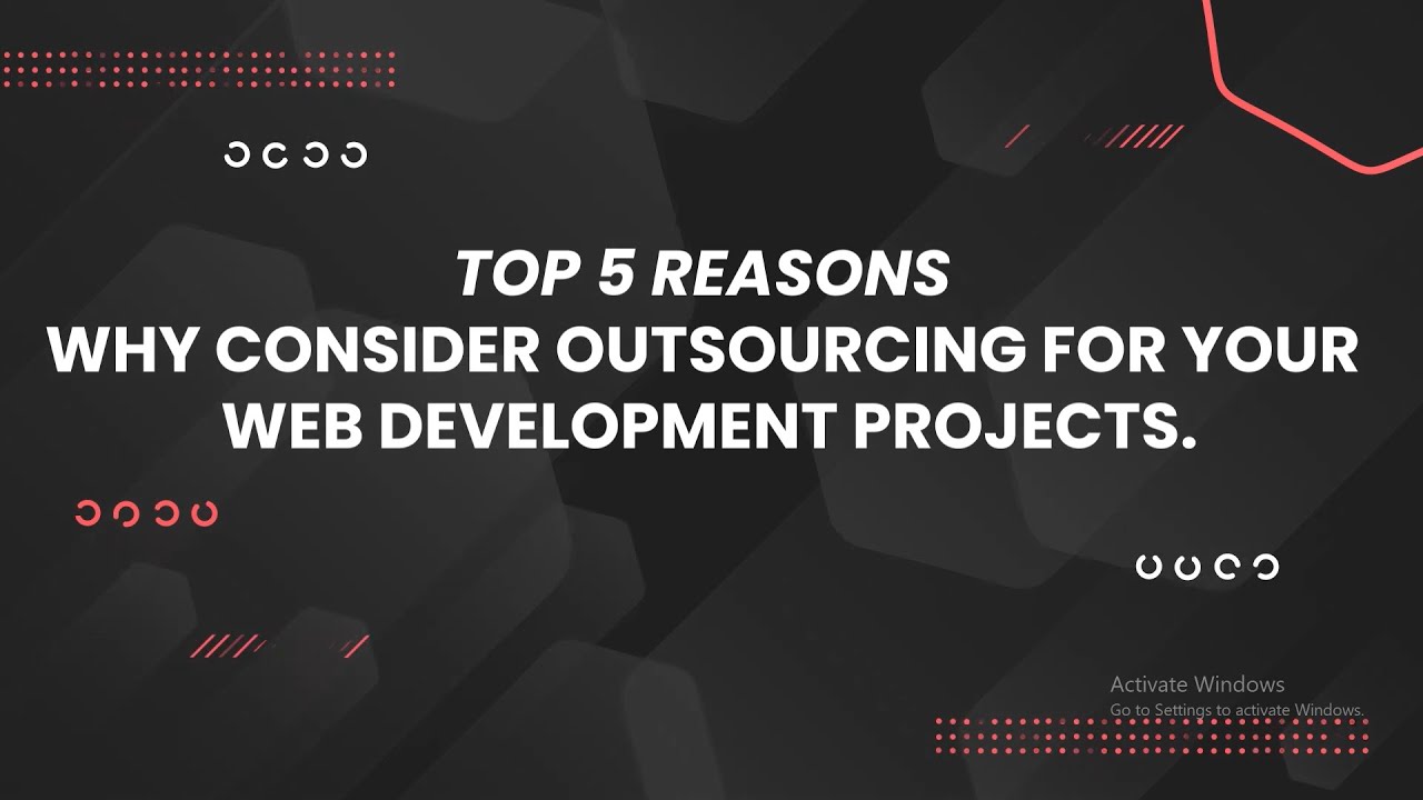 Top 5 Reasons to Outsource Your Web Development Needs
