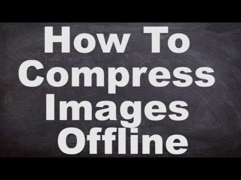 How To Compress Images Offline (JPG, PNG, GIF)
