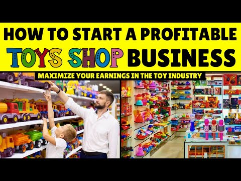 How to Start a Profitable Toy Shop Business || Strategies to Launch Your Own Toy Store