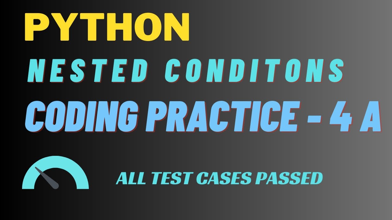 Coding Practice  -  4 A || Nested Conditions - Answer || Python || NxtWave || CCBP 4.0