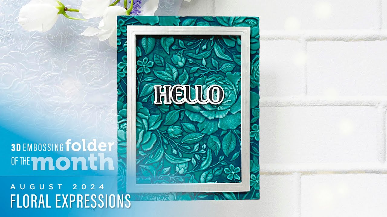 Spellbinders August 2024 3D Embossing Folder of the Month – Floral Expressions