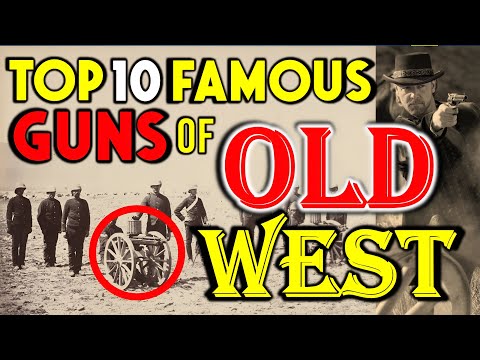 Top 10 Famous Guns of the Old West  [Revolvers to Rifles[