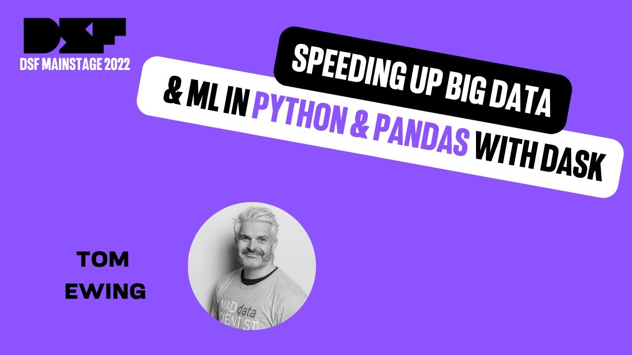 Speeding up Big Data & ML in Python & Pandas with Dask