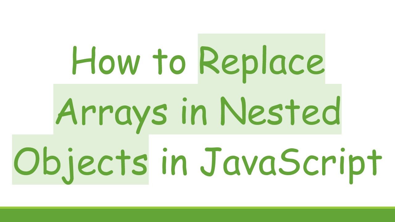 How to Replace Arrays in Nested Objects in JavaScript