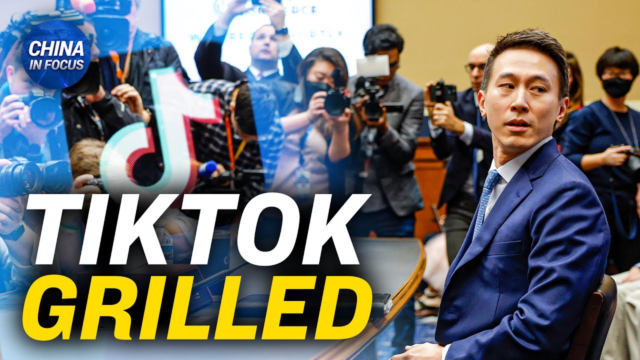 'TikTok Should Be Banned': Lawmakers Grill TikTok CEO | China In Focus ...