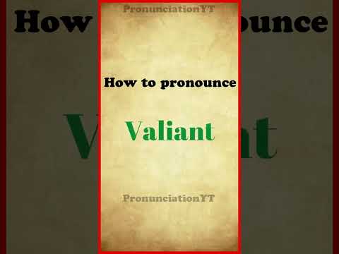 How to pronounce Valiant