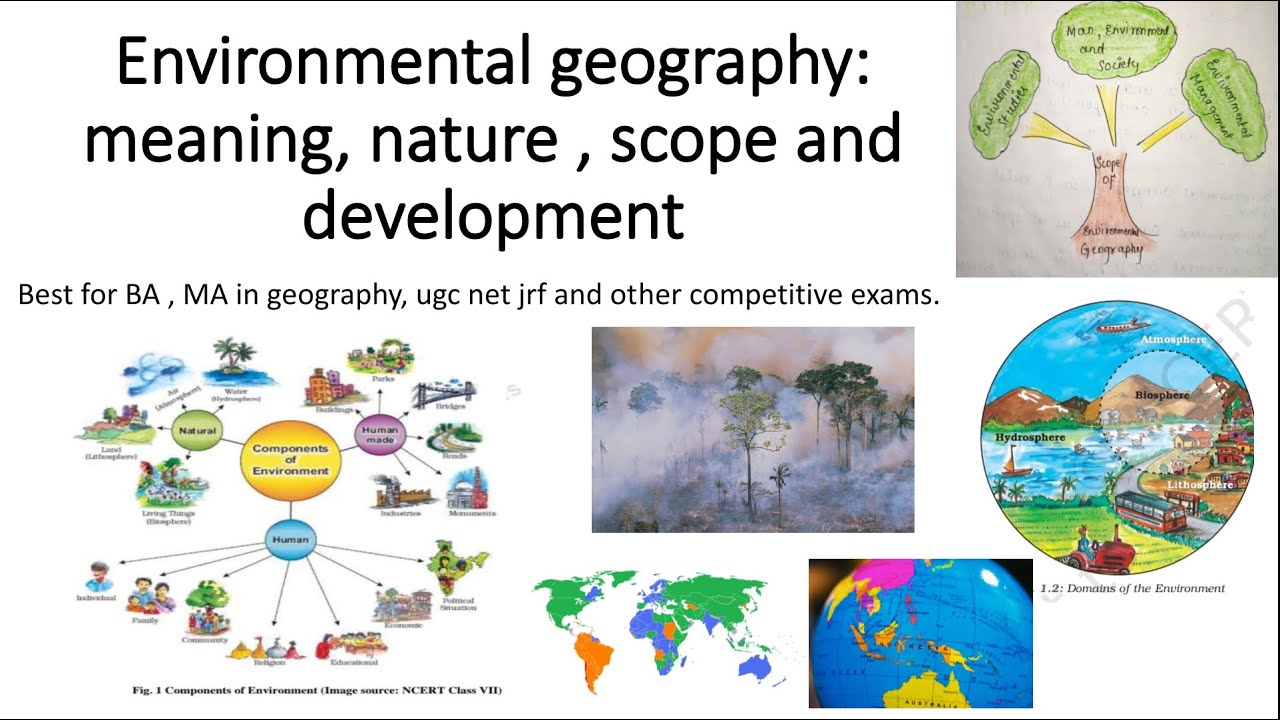 ENVIRONMENTAL GEOGRAPHY | MEANING, DEFINITION,NATURE , SCOPE AND DEVELOPMENT
