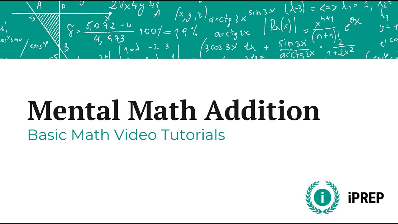 Mental Math Addition - iPREP's Basic Math Video Lessons