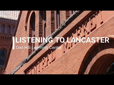 Listening to Lancaster (S1-E9) Owl Hill Learning Center