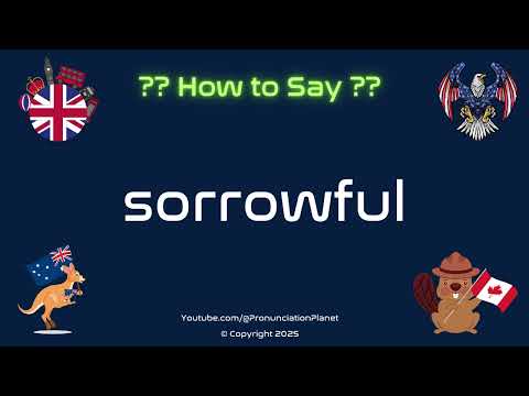 😢💔 How to Pronounce sorrowful? (CORRECTLY) | Pronunciation Planet