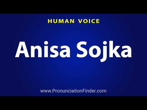 How To Pronounce Anisa Sojka
