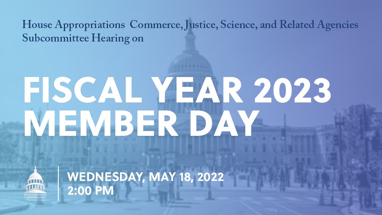 Commerce, Justice, Science, and Related Agencies Subcommittee FY23 Member Day (EventID=114766)