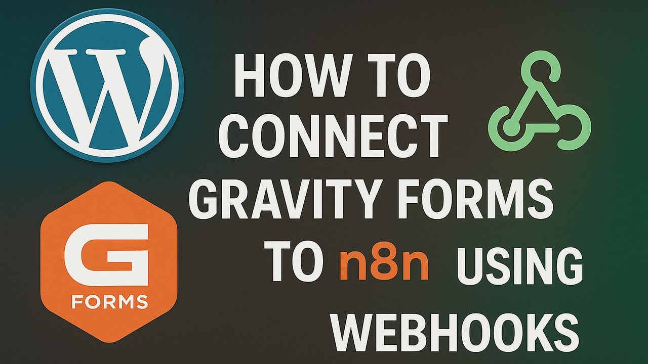 How to connect Wordpress Gravity Forms to N8n using Webhooks