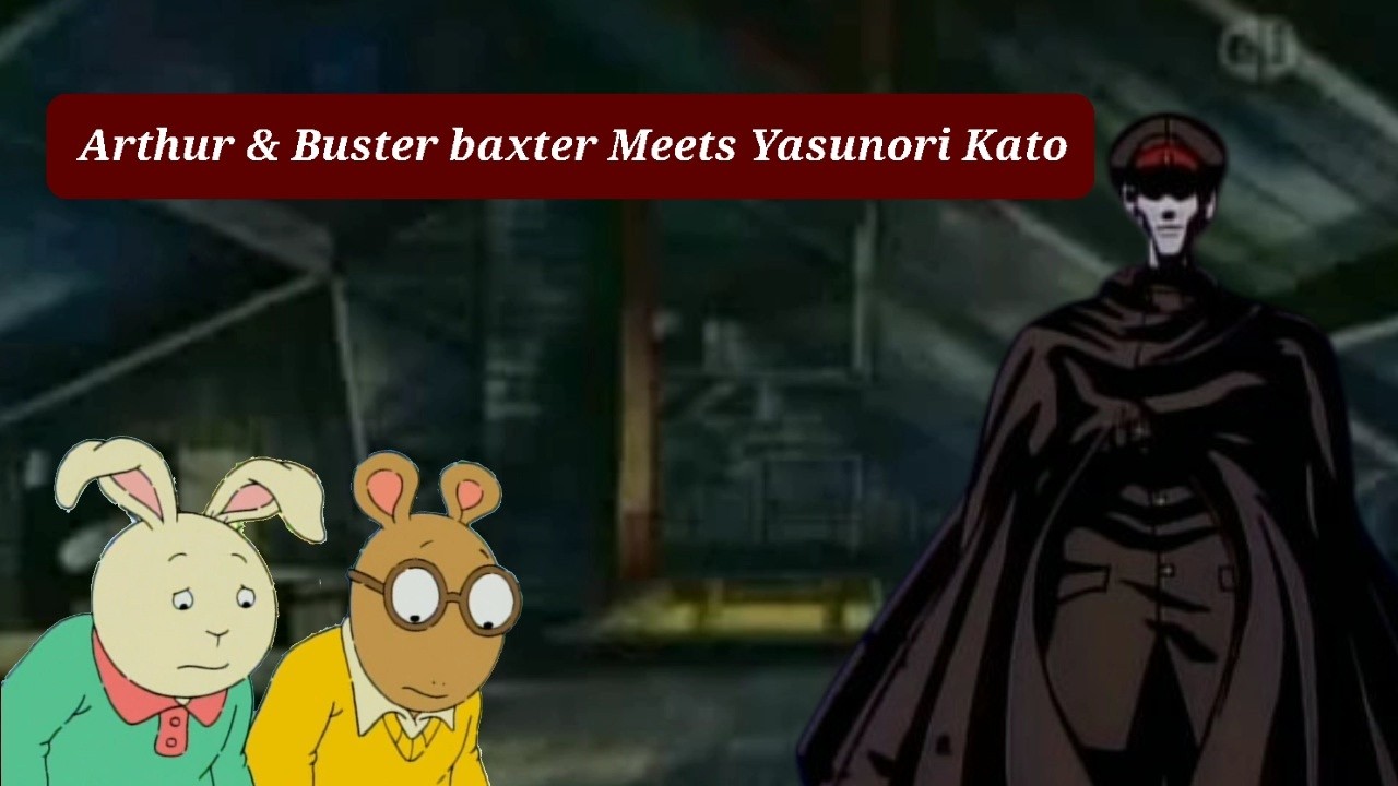 Arthur & Buster Baxter Meets Yasunori Kato