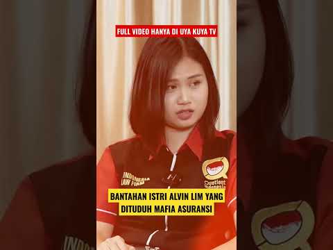 BANTAHAN ISTRI ALVIN LIM YANG DITUDUH MAFIA ASURANSI
