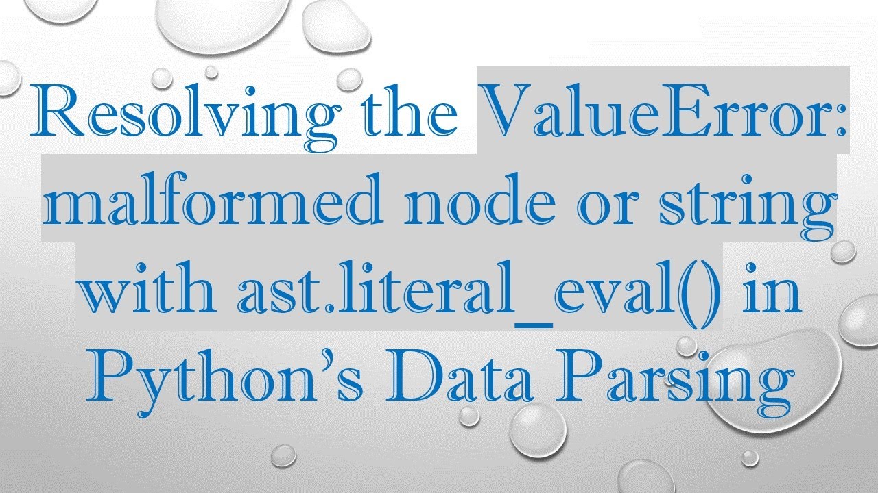 Resolving the ValueError: malformed node or string with ast.literal_eval() in Python's Data Parsing
