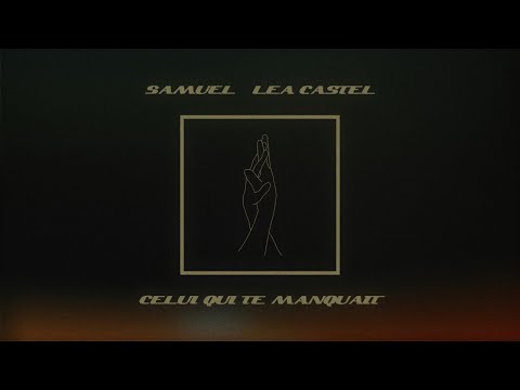 Samuel et Léa Castel dévoilent leur collaboration avec Celui qui te ...