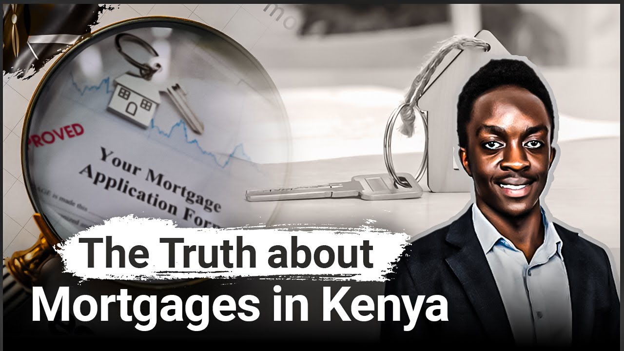 The Truth About Mortgages in Kenya
