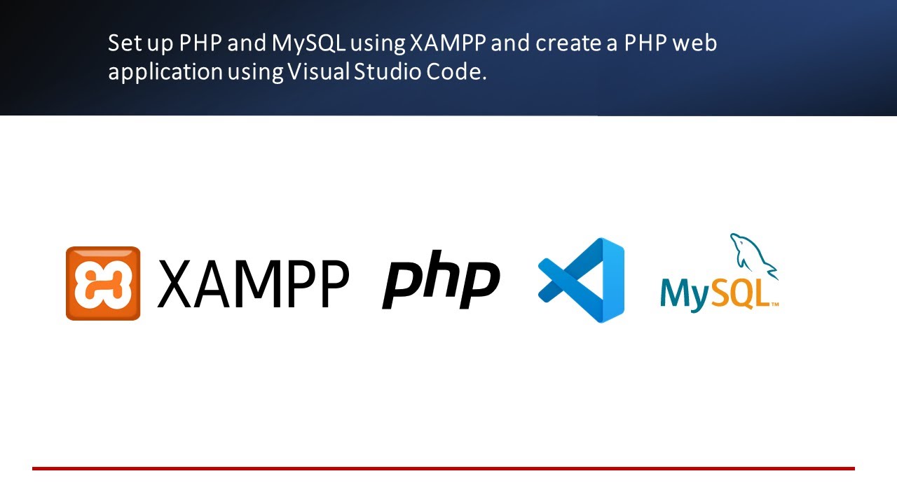 Set up PHP and MySQL using XAMPP and create a PHP web application using Visual Studio Code.