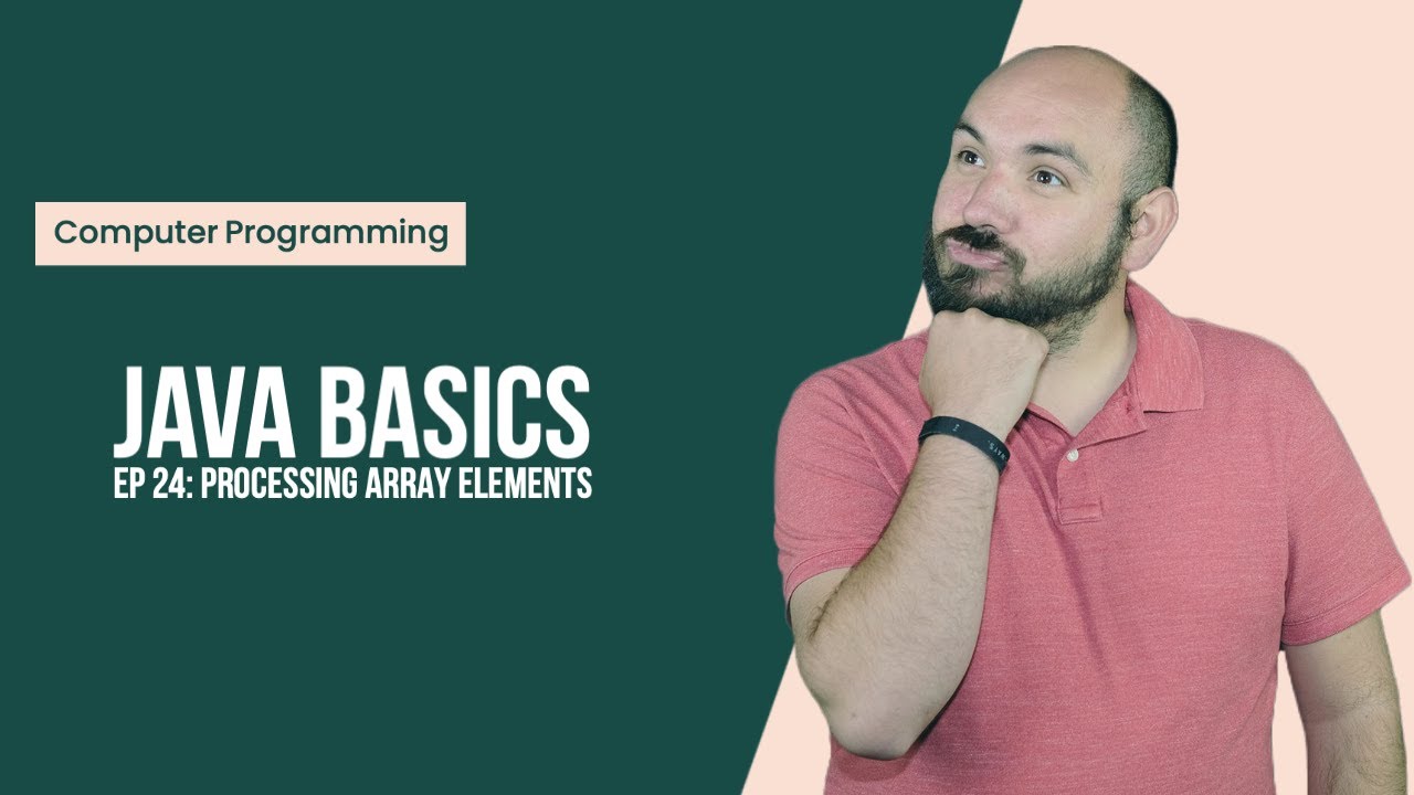 Java Basics Ep 24: Processing Array Elements