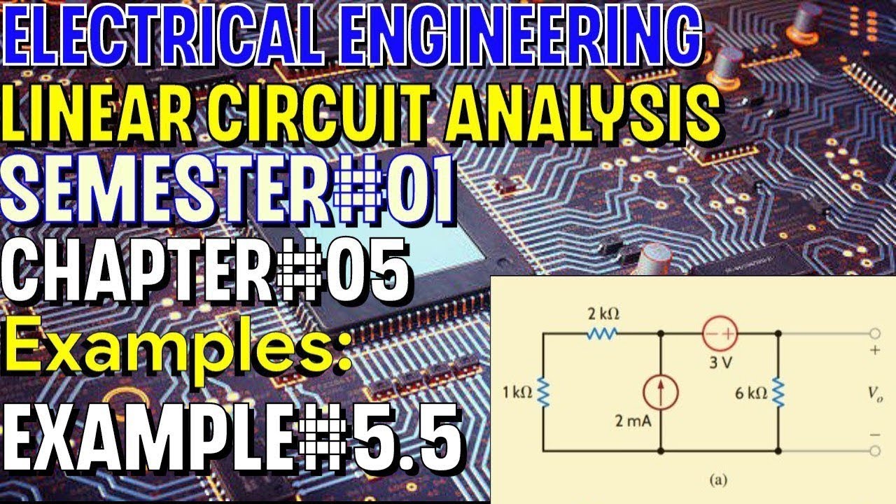 Linear Circuit Analysis | Chapter#05 | Example#5.5 | Basic Engineering Circuit Analysis