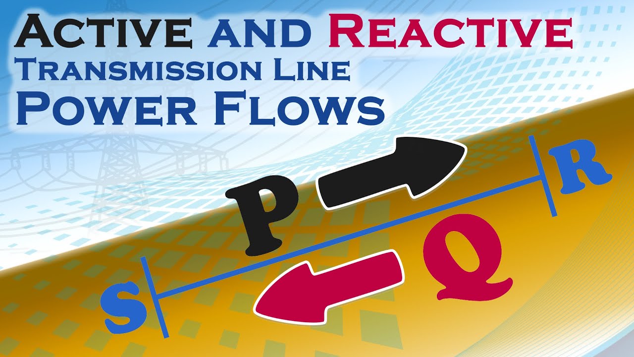 Active and Reactive Transmission Line Power Flows – eeSasha Electrical ...